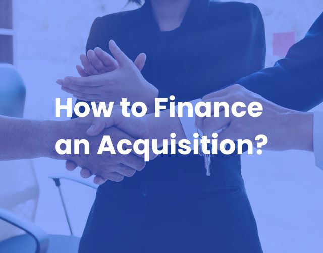 How to Finance an Acquisition? - MicroCapital